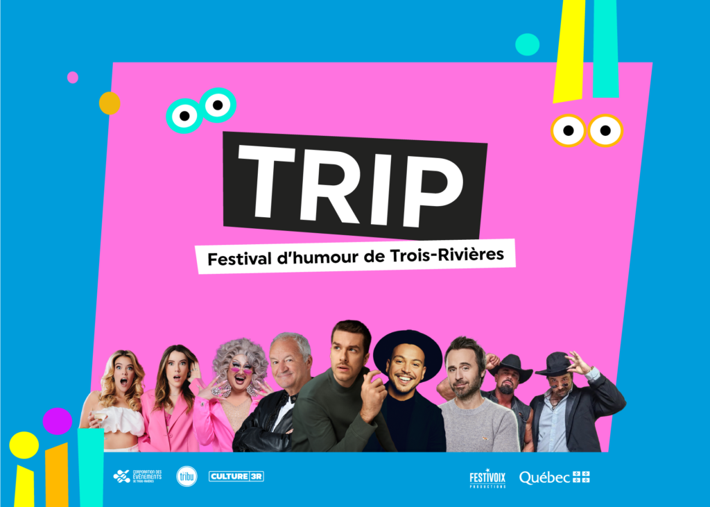 TRIP - FESTIVAL D’HUMOUR À TROIS-RIVIÈRES | Culture Trois-Rivières